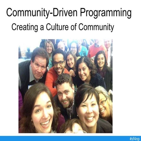Community-Driven Programming: Creating a Culture of Community | PPT