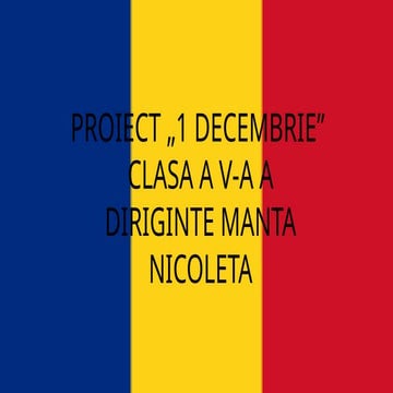 1 DECEMBRIE -ZIUA NATIONALĂ A ROMÂNIEI | PPT