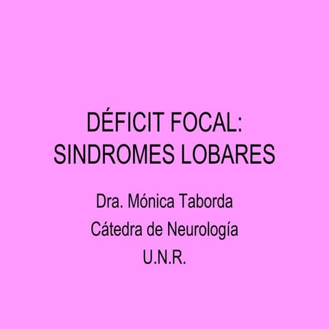 DÉFICIT FOCAL SMES LOBARES FCM-UNR | PPT