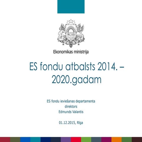 Eiropas Savienības fondu finansējums uzņēmējdarbībai 2014. – 2020. | PPT