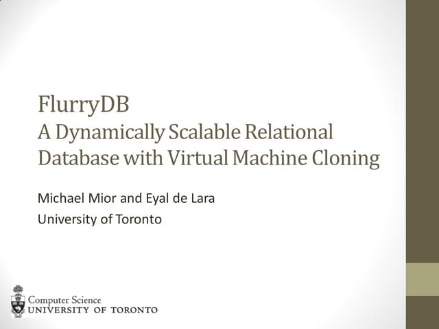 Flurrydb A Dynamically Scalable Relational Database With Virtual Machine Cloning Ppt