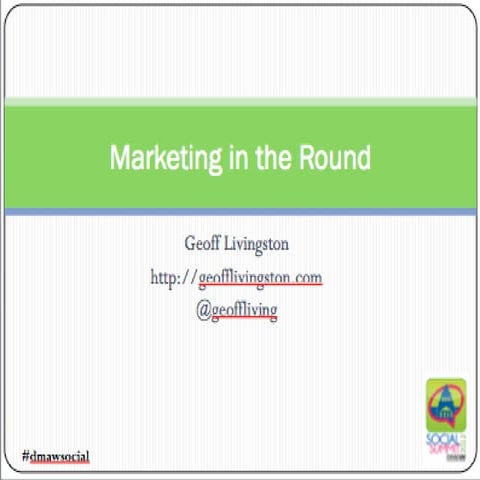 Geoff Livingston - Marketing in the Round | PPT