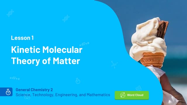 Lesson 1_Kinetic Molecular Theory of Solids and Liquids.pptx | Chemistry | Science