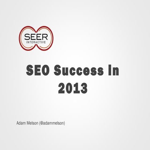 SEO in 2013 | PPT | Search | Internet