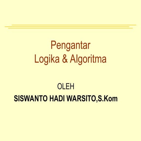 1 - Pengantar logika dan algoritma serta sejarah adanya algortima | PPT