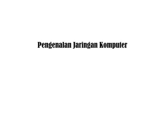 Pertemuan 1-pengenalan-jaringan-komputer | PPT