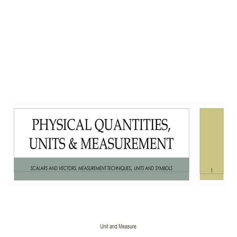 1-Physical Quantities, Units and Measurement-orig.pptx