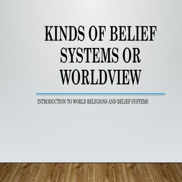 1- ppt - KINDS OF BELIEF SYSTEMS OR WORLD VIEW.pptx