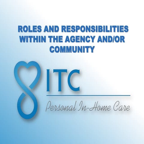 1. roles and responsibilities within the agency and community | PPTX