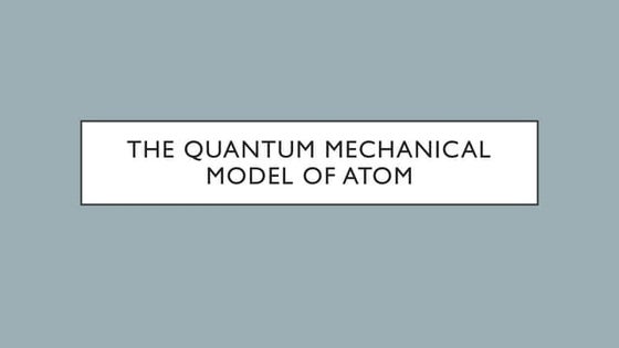 Quantum Mechanical Model for Grade 9.pptx