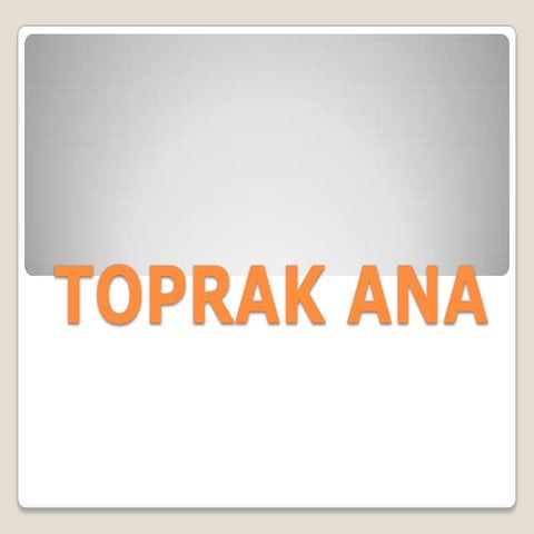 1 Toprak Ana | PPTX