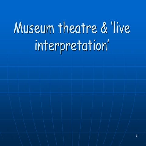 Museum theatre and live interpretation - OpenArch Conference, Foteviken ...