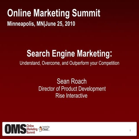Search Engine Marketing: Understand, Overcome, and Outperform your Competition - Sean Roach | PPT