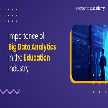 Importance of Big Data Analytics in the education industry | PPT