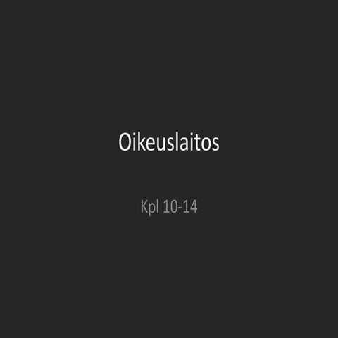 Kpl 10 - 14 oikeuslaitos | PPT