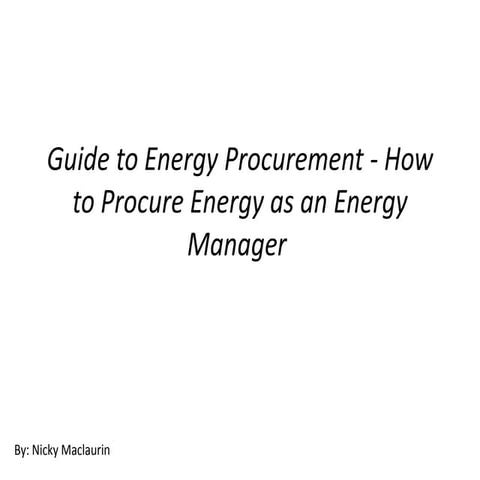 Guide to Energy Procurement - How to Procure Energy as an Energy ...