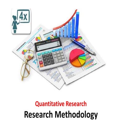 Quantitative research - Research Methodology - Manu Melwin Joy | PPT