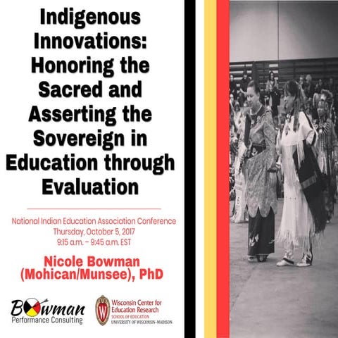 Dr. Bowman's NIEA 2017 Keynote: Indigenous Innovations: Honoring the ...