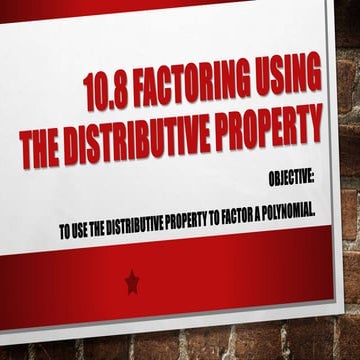 10.8 factoring using the distributive property | PPTX