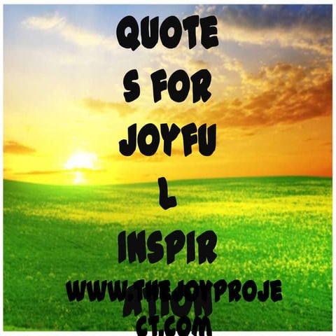 10 quotes for joyful inspiration | PPTX