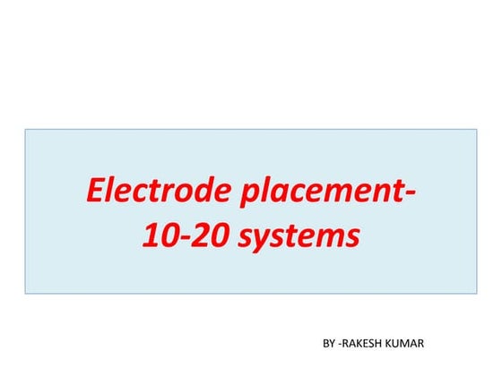 10 and 20 electrode placement | PPT | Brain and Nervous System ...