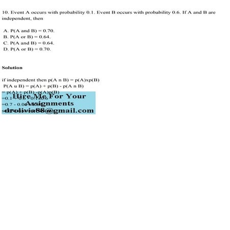 10. Event A occurs with probability 0.1. Event B occurs with probabi ...