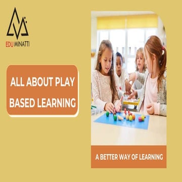 ALL ABOUT PLAY BASED LEARNING | PPTX