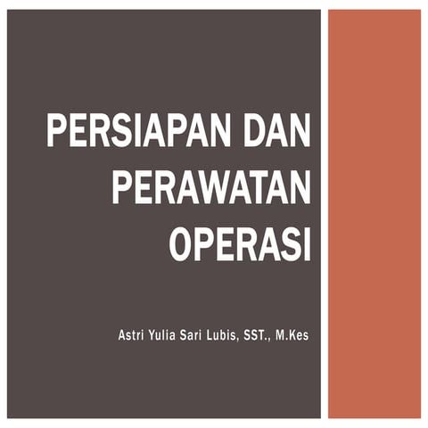 PERSIAPAN DAN PERAWATAN OPERASI | PPTX