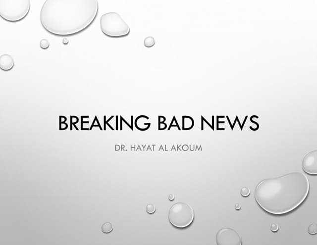 BREAKING BAD NEWS... Ways to give the bad news to patients and ...