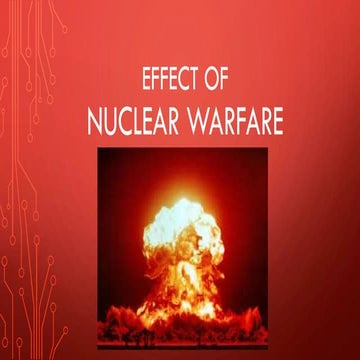 nuclear warfare effects described in brieff | PPTX