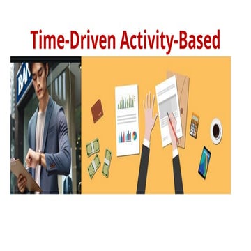 Time-Driven Activity-Based Costing (TDABC) | PPTX