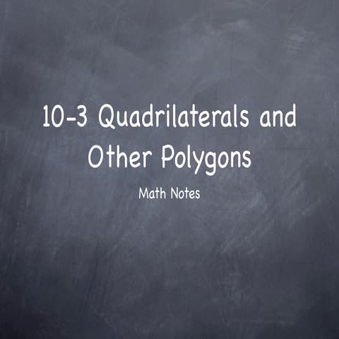 10-3 Quadrilaterals & Other Polygons | KEY