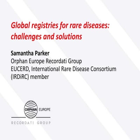 10-3. Rare disease registries. Samantha Parker (eng) | PPTX