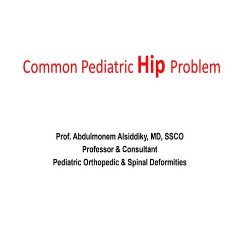 10-Common_Pediatric_Hip_Problems 2018 alsiddiky.pptx