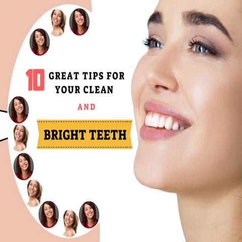 10 Great Tips for Your Clean and Bright Teeth | PPT