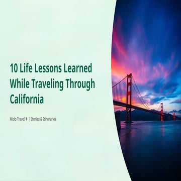 10-Life-Lessons-Learned-While-Traveling-Through-California.pptx