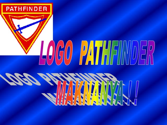 10- Logo Pathfinder dan Maknanya .PPT 10- Logo Pathfinder dan Maknanya .PPT