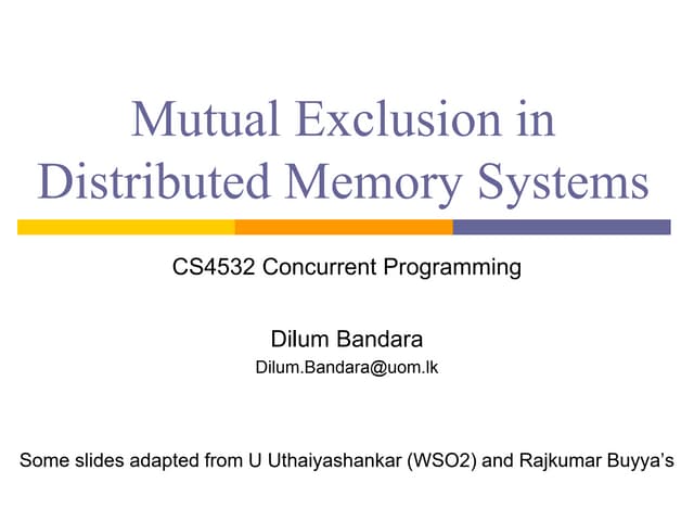 Mutual Exclusion in Distributed Memory Systems | PPTX Mutual Exclusion in Distributed Memory Systems | PPTX