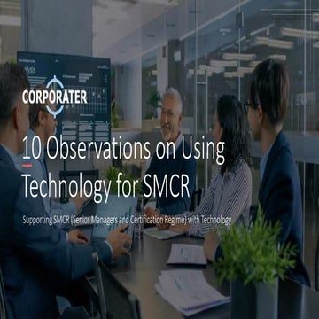 10 Observations on Using Technology for SMCR - Senior Managers and ...