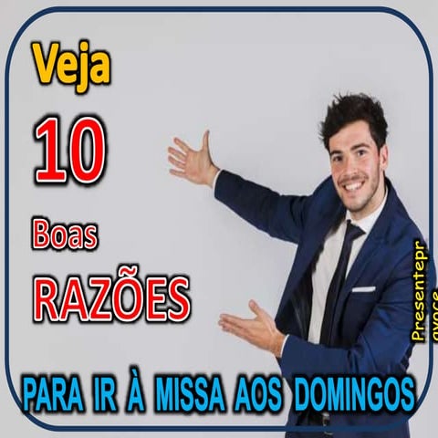 10 razoes-para-ir-a-missa-presentepravoce | PPTX