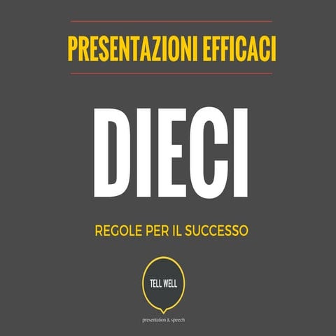 Presentazioni efficaci: 10 regole per il successo | PDF