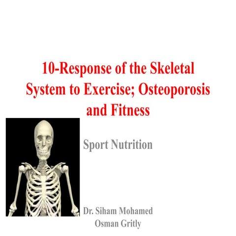 10 response of the skeletal system to exercise; osteoporosis and ...