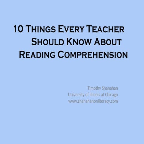 10-things-every-teacher-should-know-about-reading-comprehension.ppt