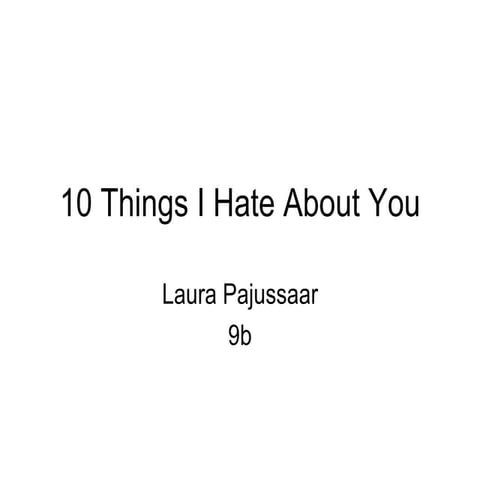 10 things I hate about you | PPT