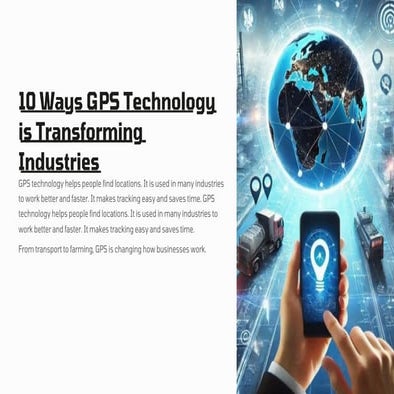 10 Ways GPS Technology is Transforming Industries | PPT