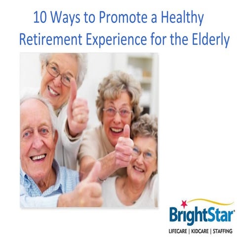 10 Ways to Promote a Healthy Retirement Experience for the Elderly ...
