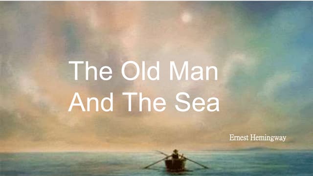The old man & the sea | PPTX