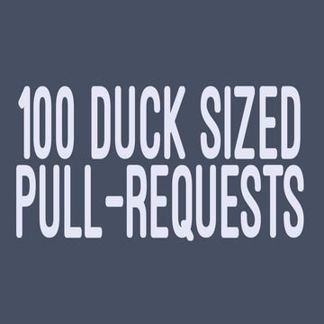 100 Duck-Sized Pull Requests | PPT