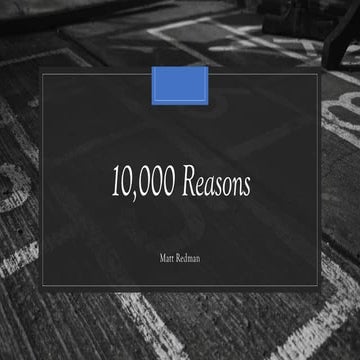 10,000 Reasons.pptxzzzzzzzzzzzzzzzzzzzzzzz | PPTX