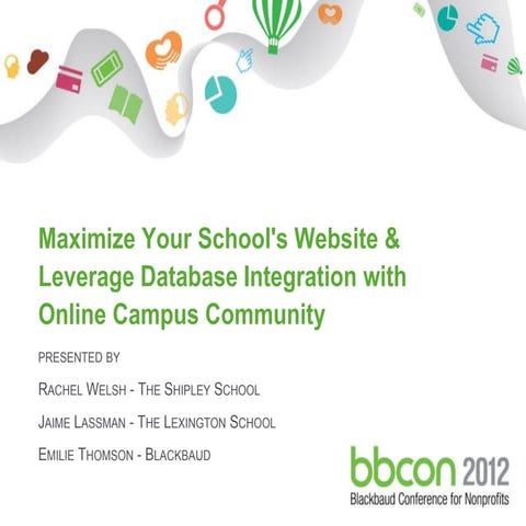 BBCON 2012 - Maximize Your School's Website & Leverage Database Integration with Online Campus ...